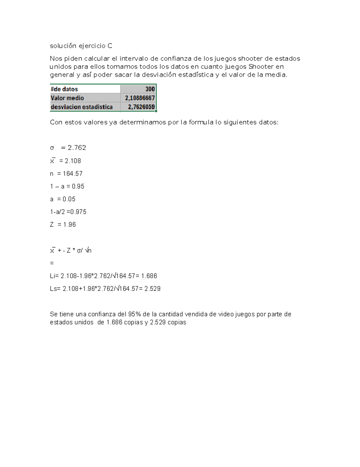 Solucion ejercicio C - solución ejercicio C Nos piden calcular el intervalo de confianza de los ...