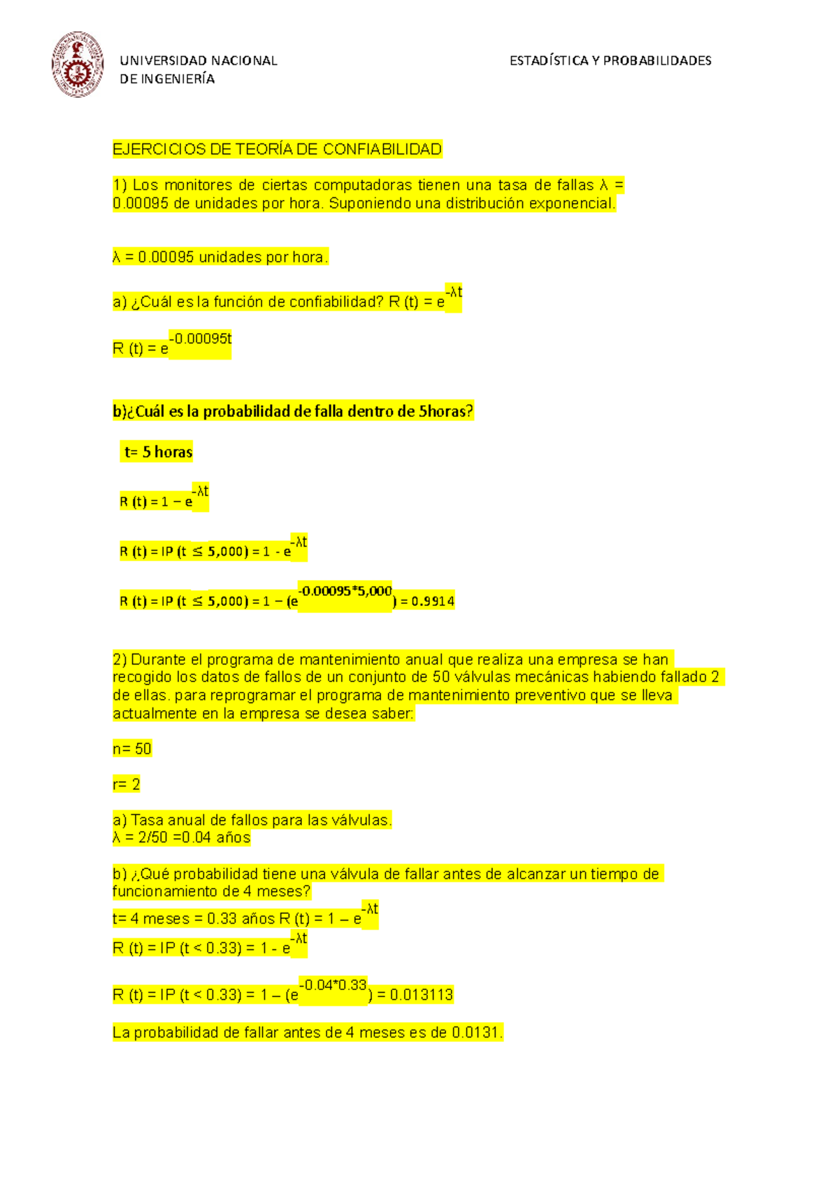 Confiabilidad 1111 - TEXT - EJERCICIOS DE TEORÍA DE CONFIABILIDAD 1) Los monitores de ciertas ...