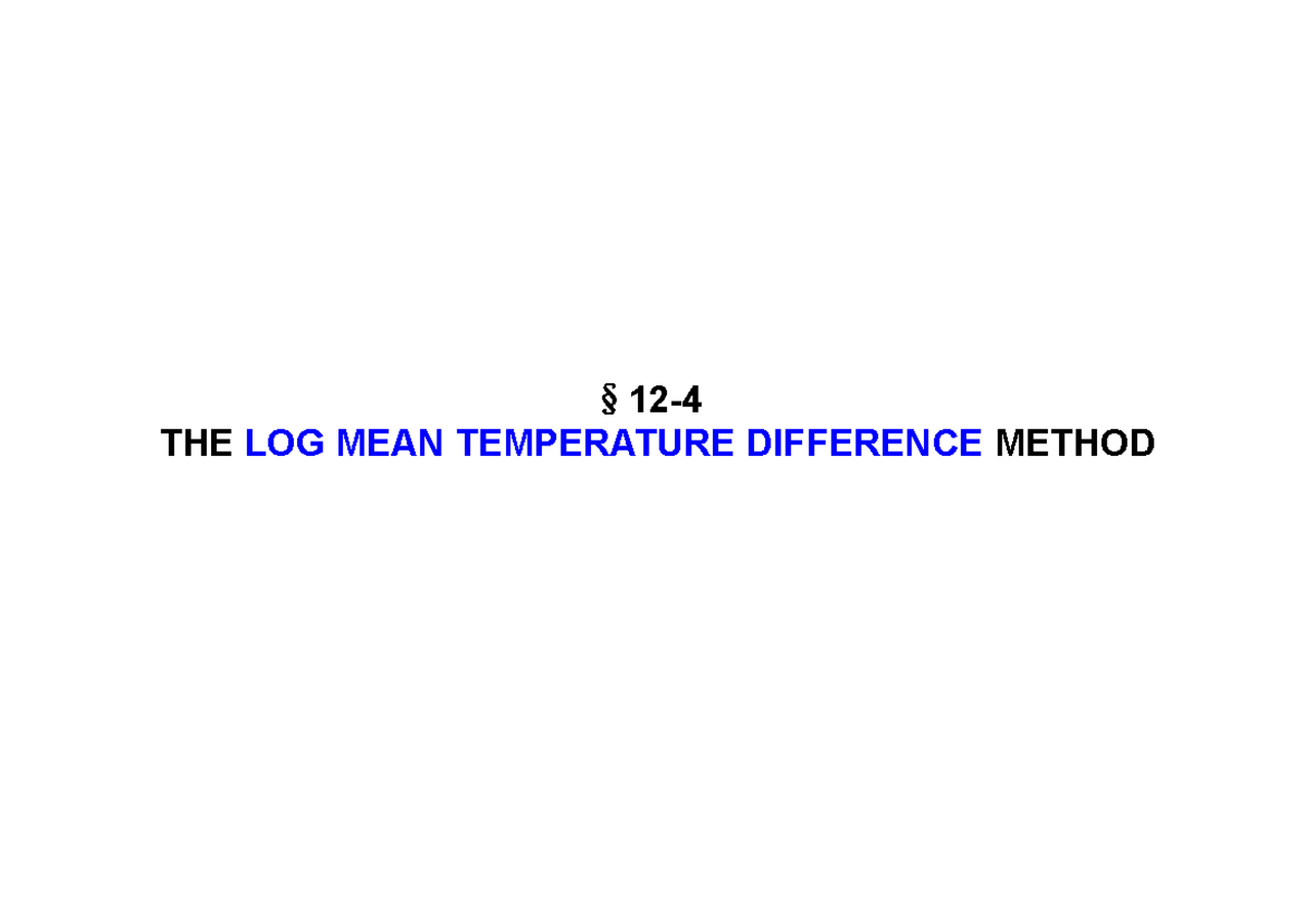 Chap12-4 [兼容模式] - §12-4 THE LOG MEAN TEMPERATURE DIFFERENCE METHOD 1 ...