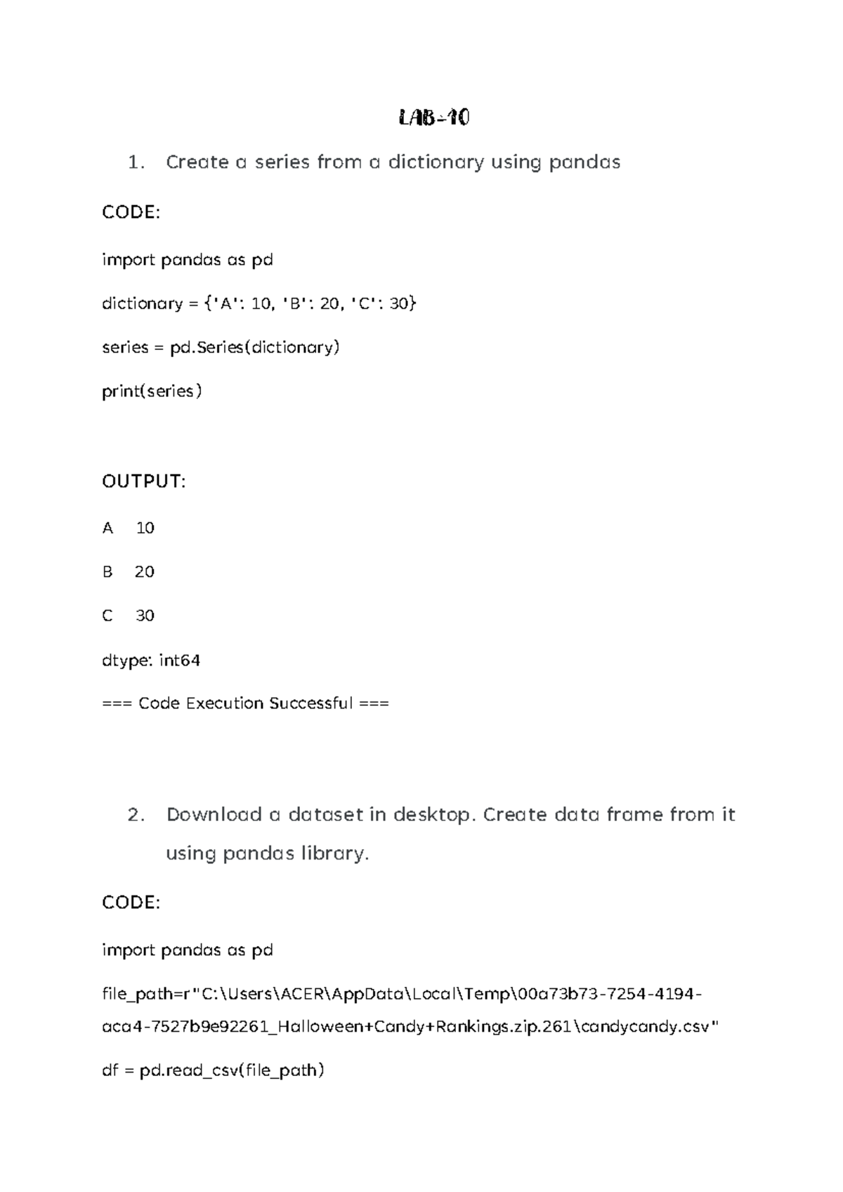 PYTHON PANDAS LAB - LAB- 10 1. Create a series from a dictionary using pandas CODE: import ...