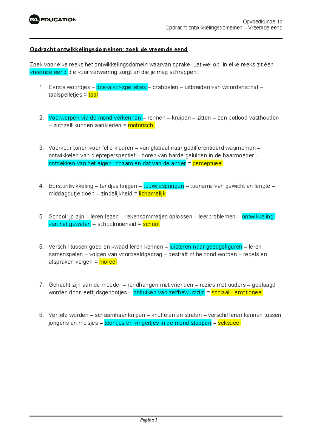 Opdracht ontwikkelingsdomeinen - vreemde eend - Opvoedkunde 1b Opdracht ...