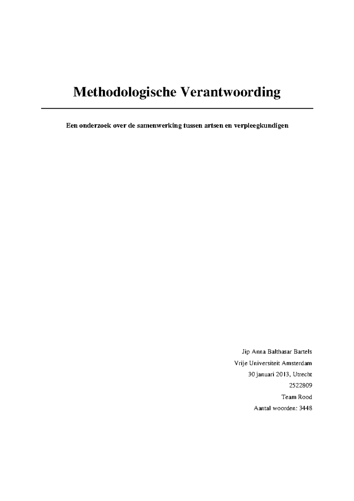 Methodologische verantwoording onderzoek - Vanwege complicaties werd de ...