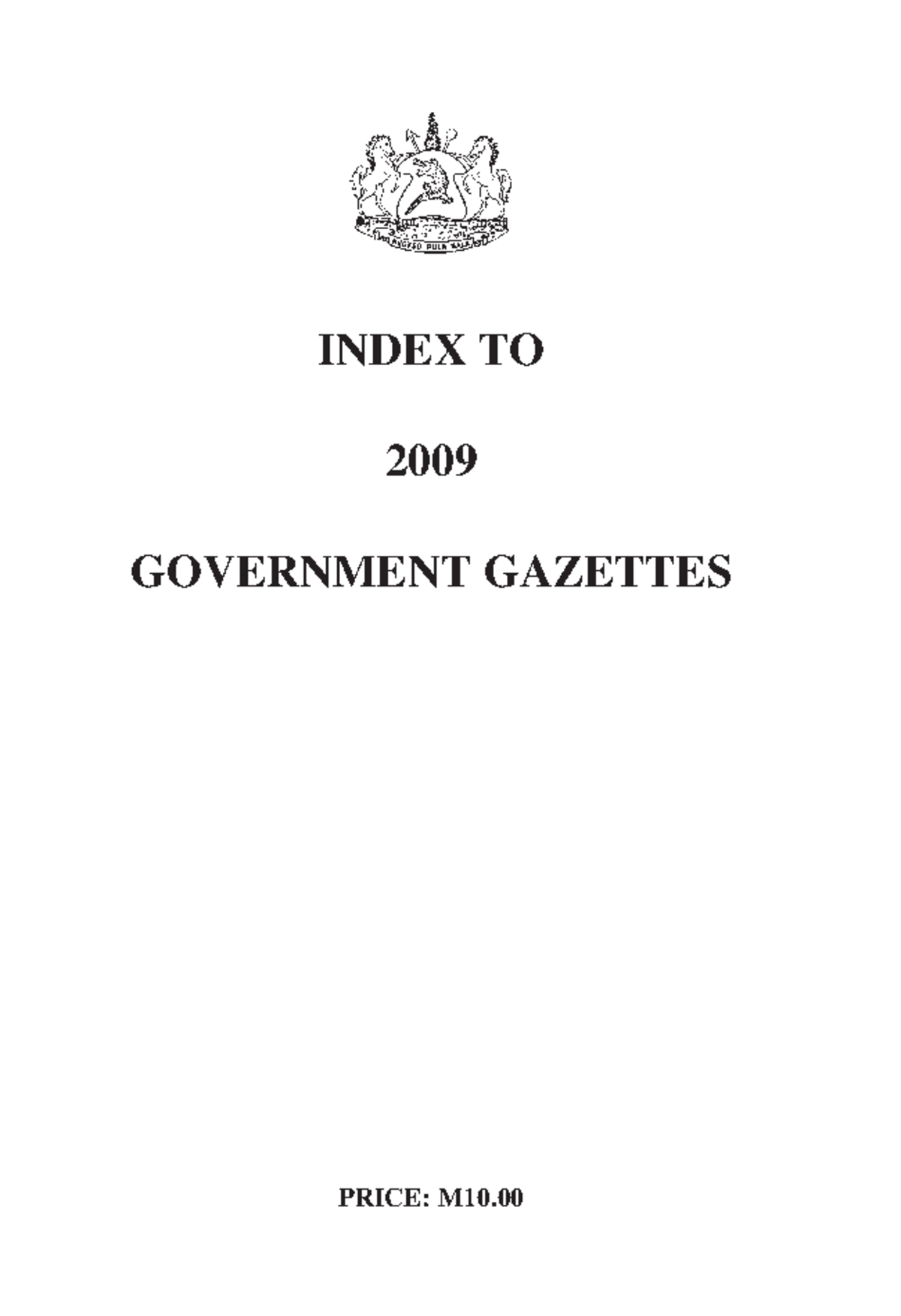 Gazette index 2009 - INDEX TO 2009 GOVERNMENT GAZETTES PRICE: M10. 2009 ...