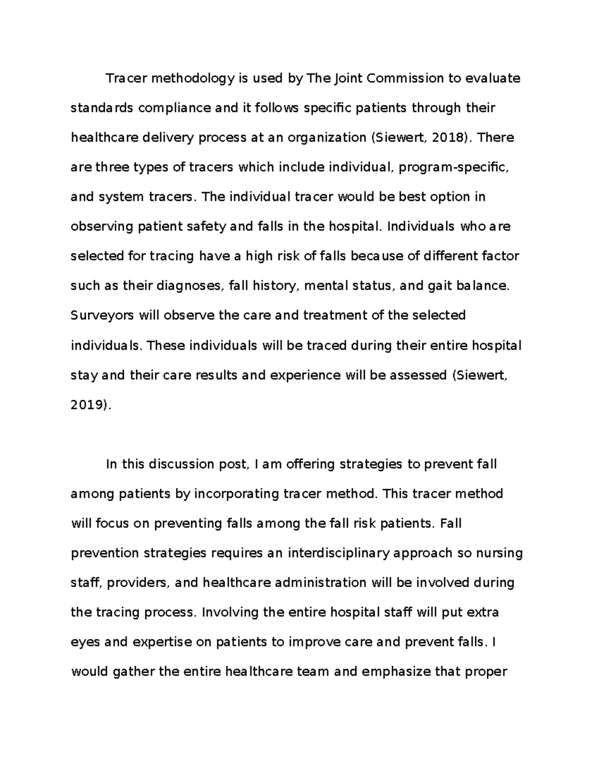 Discussion 4 - Tracer methodology is used by The Joint Commission to ...
