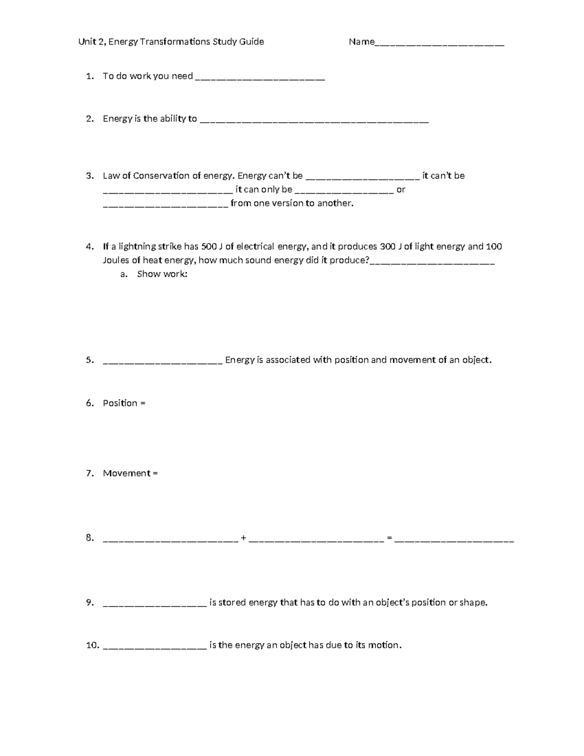 Unit 2, Transformation of Energy Study Guide - To do work you need