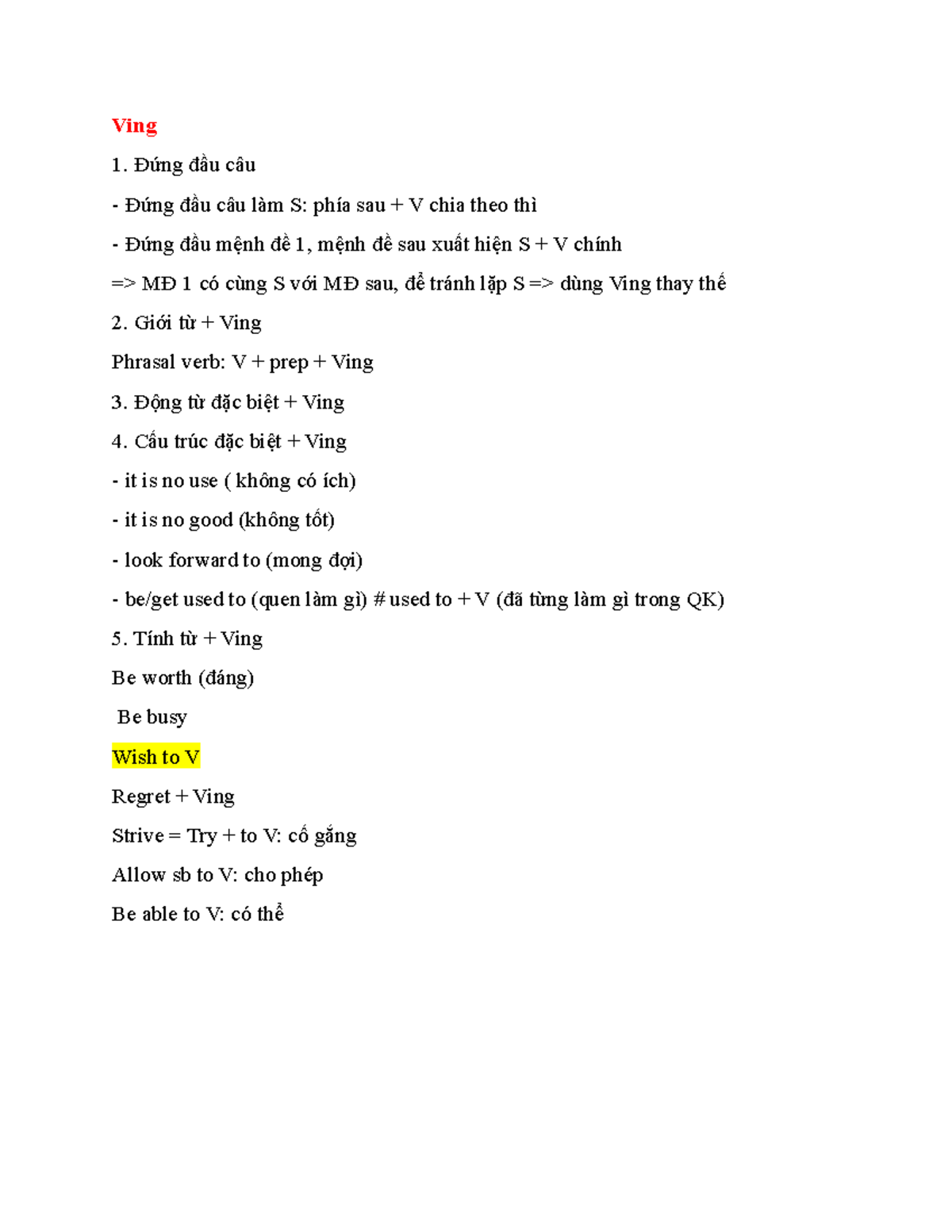 To V-Ving - alls - Ving Đứng đầu câu Đứng đầu câu làm S: phía sau + V ...