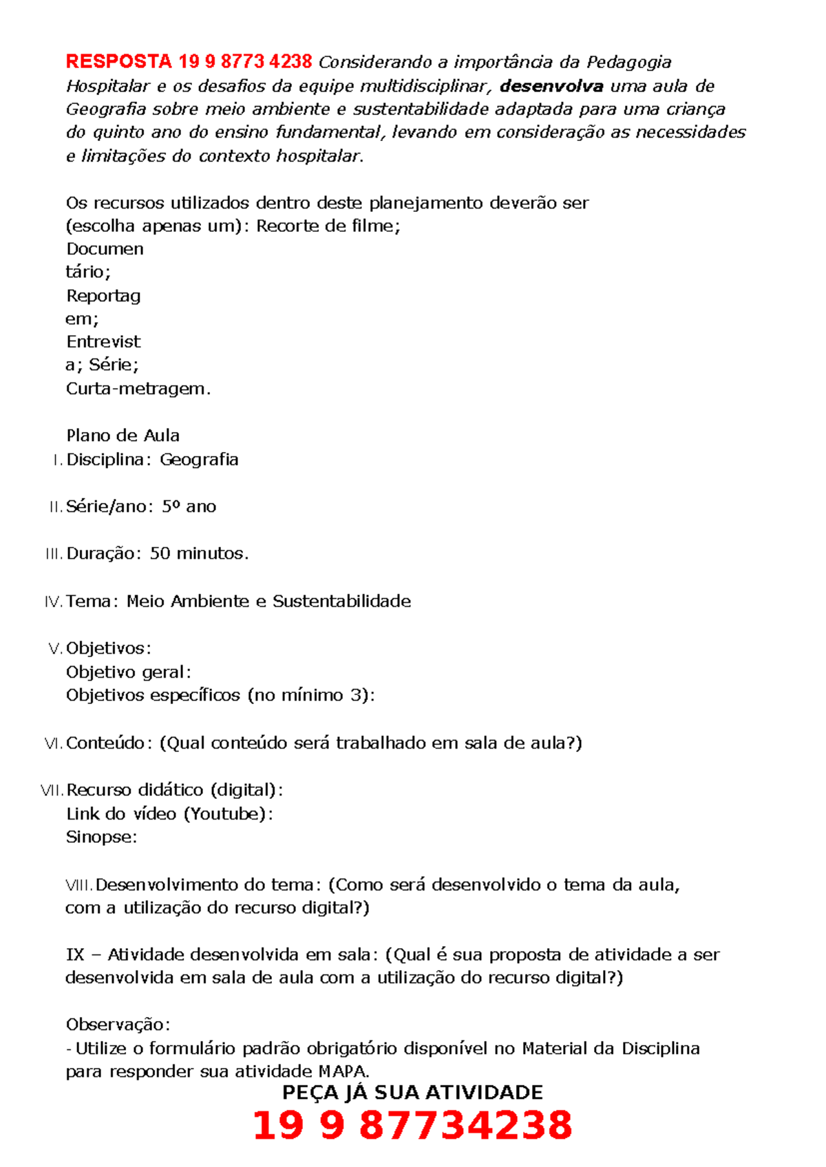 Resposta 19 9 8773 4238 Considerando a importância da Pedagogia Hospitalar e os desafios da ...