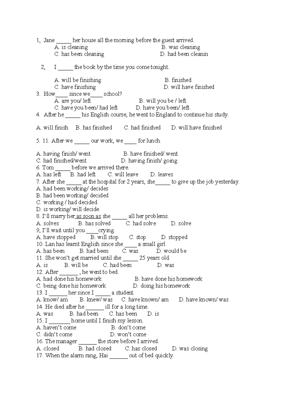 Phối thì - hjgk - 1, Jane _____ her house all the morning before the ...