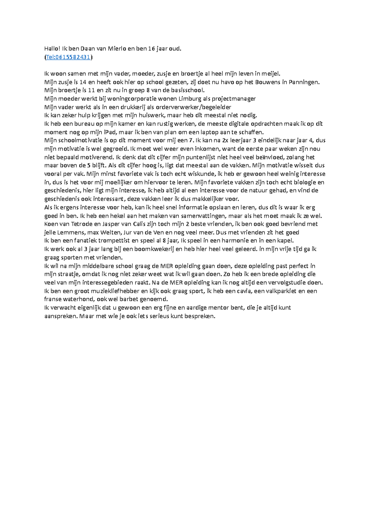 Mijn verhaal - Een van de eerste nederlandsopdrachten - Hallo! Ik ben ...