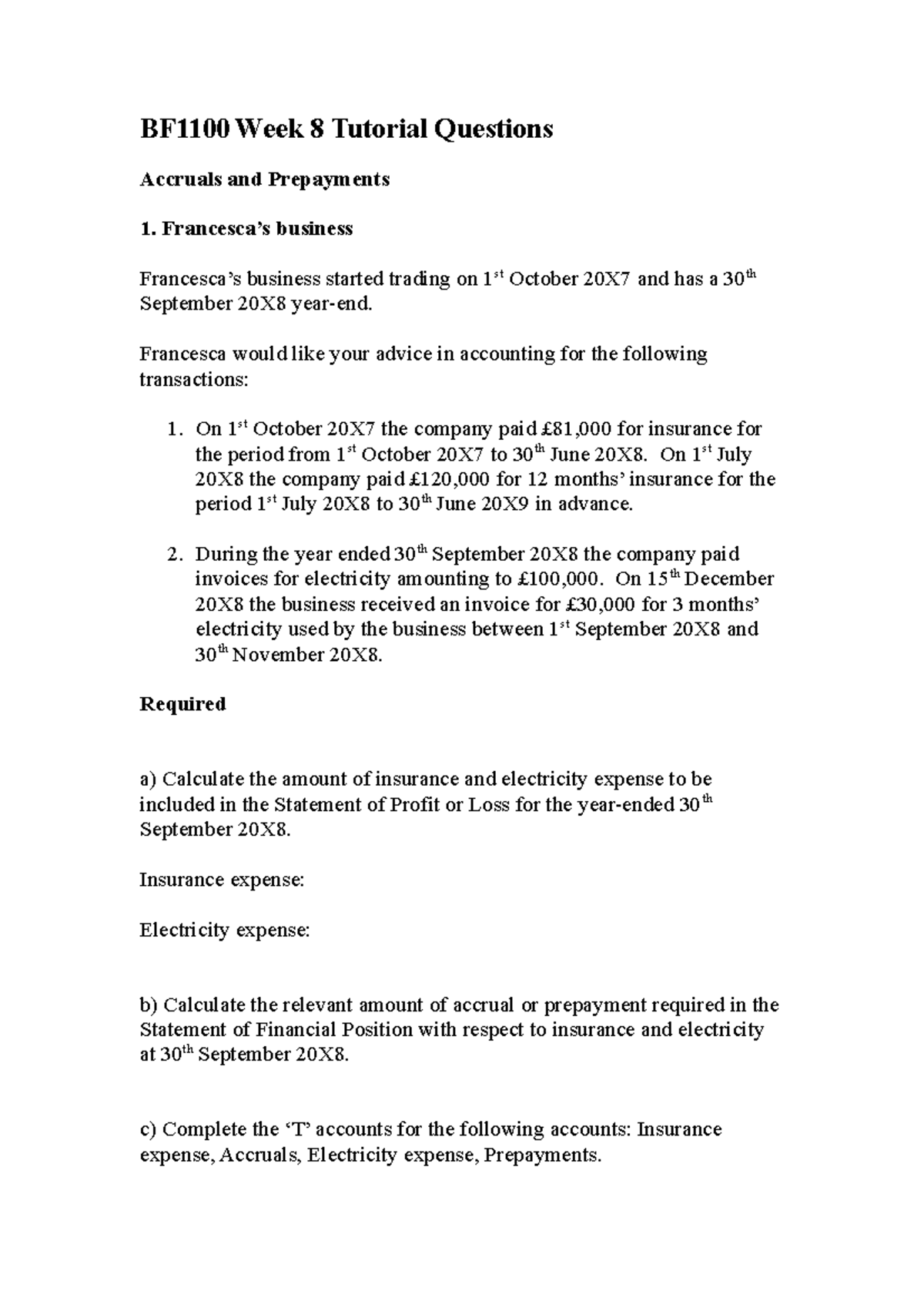 Week 8 Tutorial Questions Final - BF1100 Week 8 Tutorial Questions Accruals and Prepayments ...