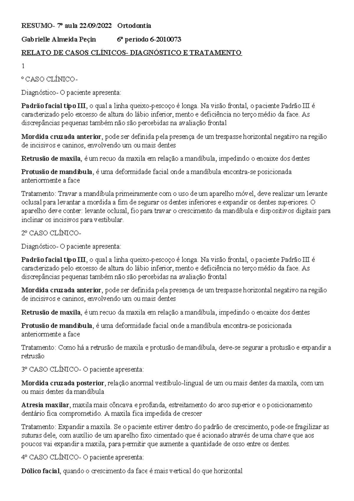 Resumo Aula 7 Orto - Relatos de caso clínicos de Ortodondia - RESUMO- 7º aula 22/09/2022 ...