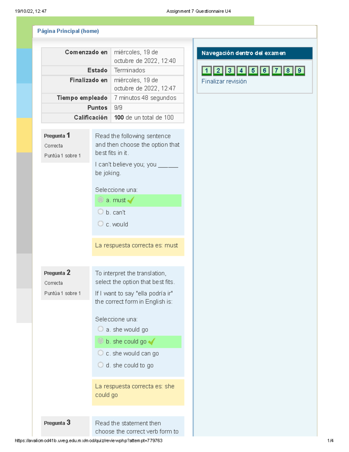Assignment 7 Questionnaire U4 - Página Principal (home) Pregunta 1 Correcta Puntúa 1 sobre 1 ...
