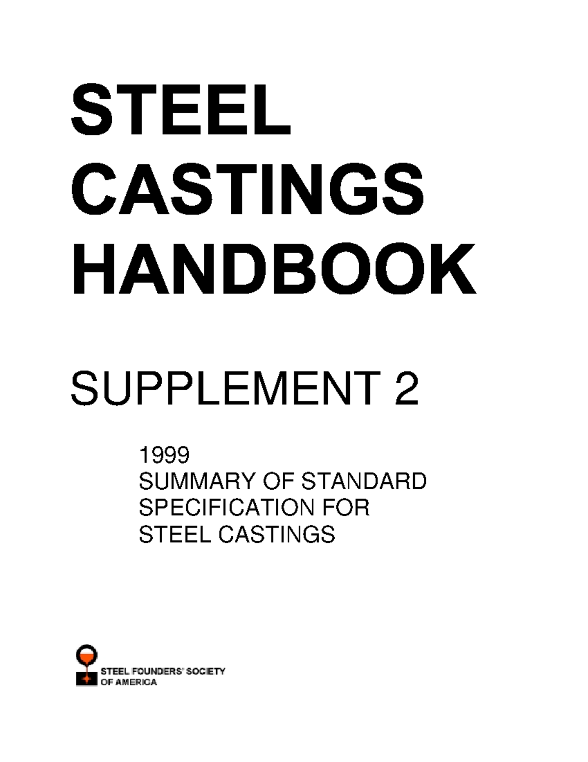 Steel casting hand book - SUPPLEMENT 2 1999 SUMMARY OF STANDARD ...