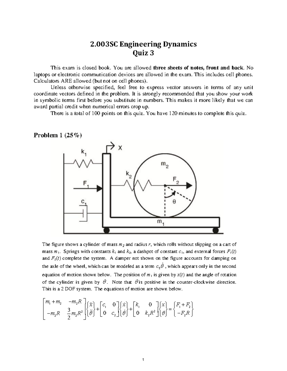 Examination Paper - Solutions to quizzes - 2 Engineering Dynamics Quiz 3 This exam is closed ...