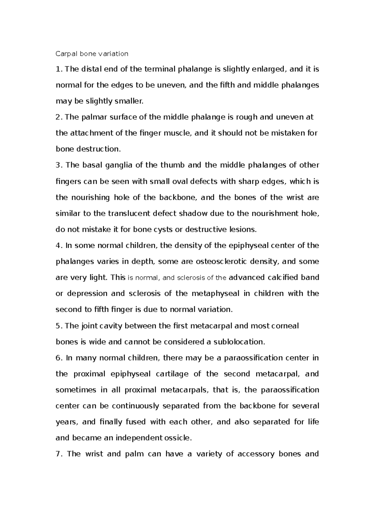 Carpal bone variation BI232 - Carpal bone variation The distal end of the terminal phalange is ...