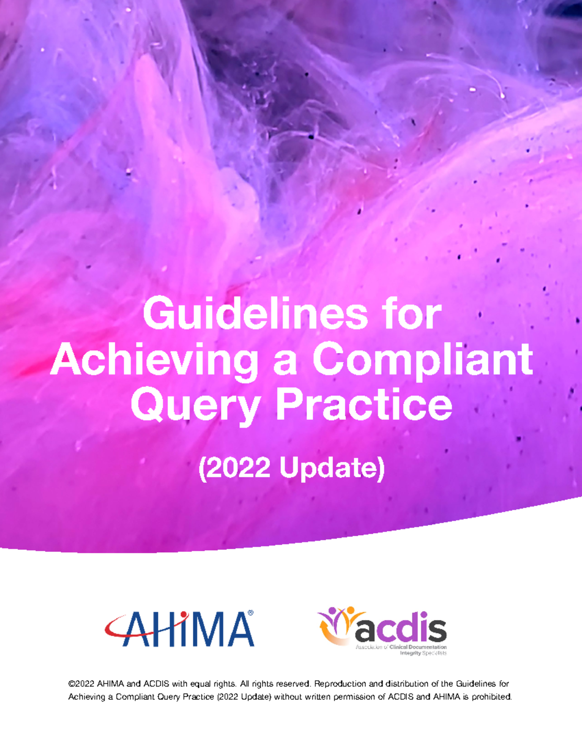 2022 Guidelines for Achieving a Compliant Query Practice - ©2022 AHIMA and ACDIS with equal ...