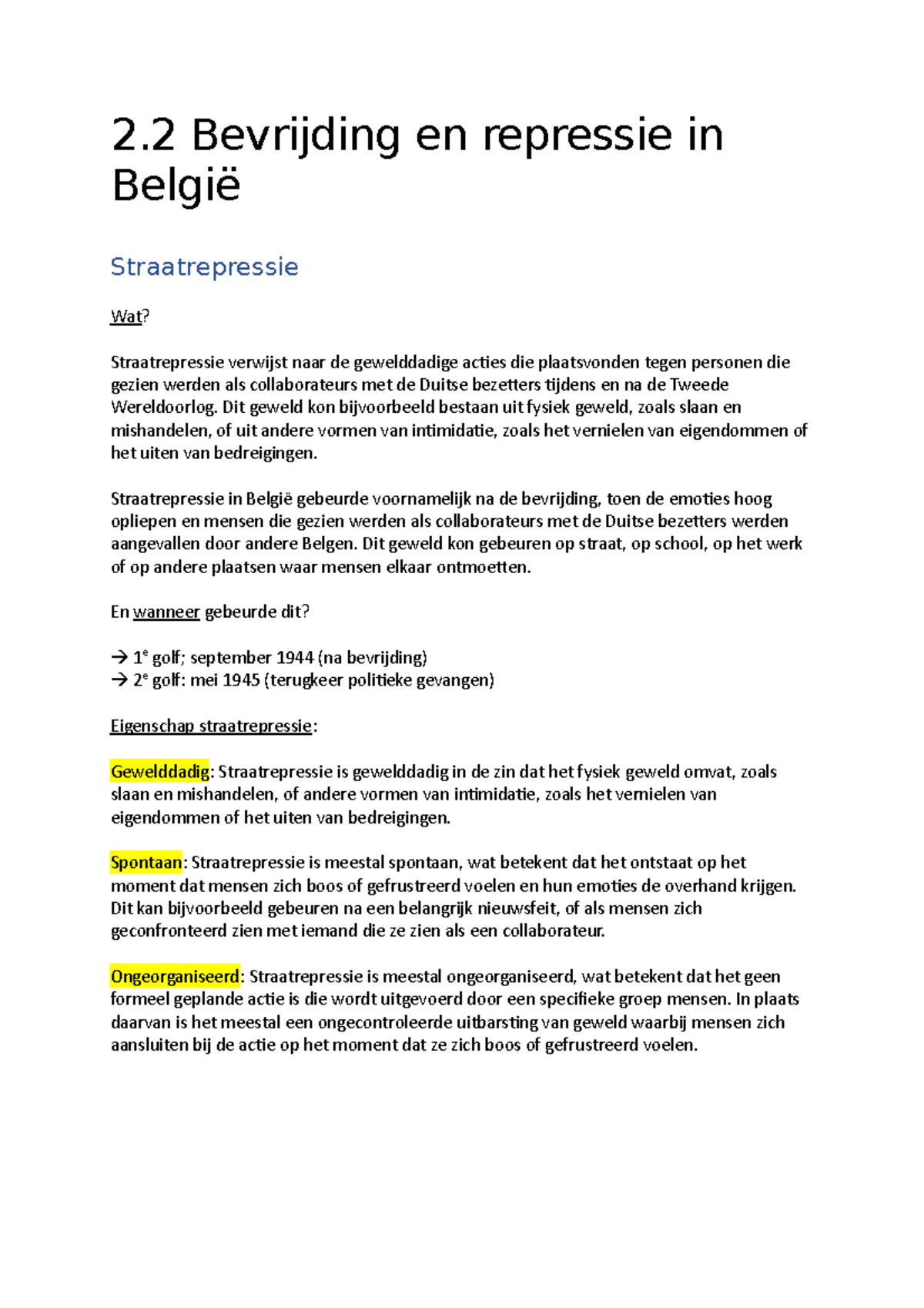 2 - bevrijding en repressie - Dit geweld kon bijvoorbeeld bestaan uit ...