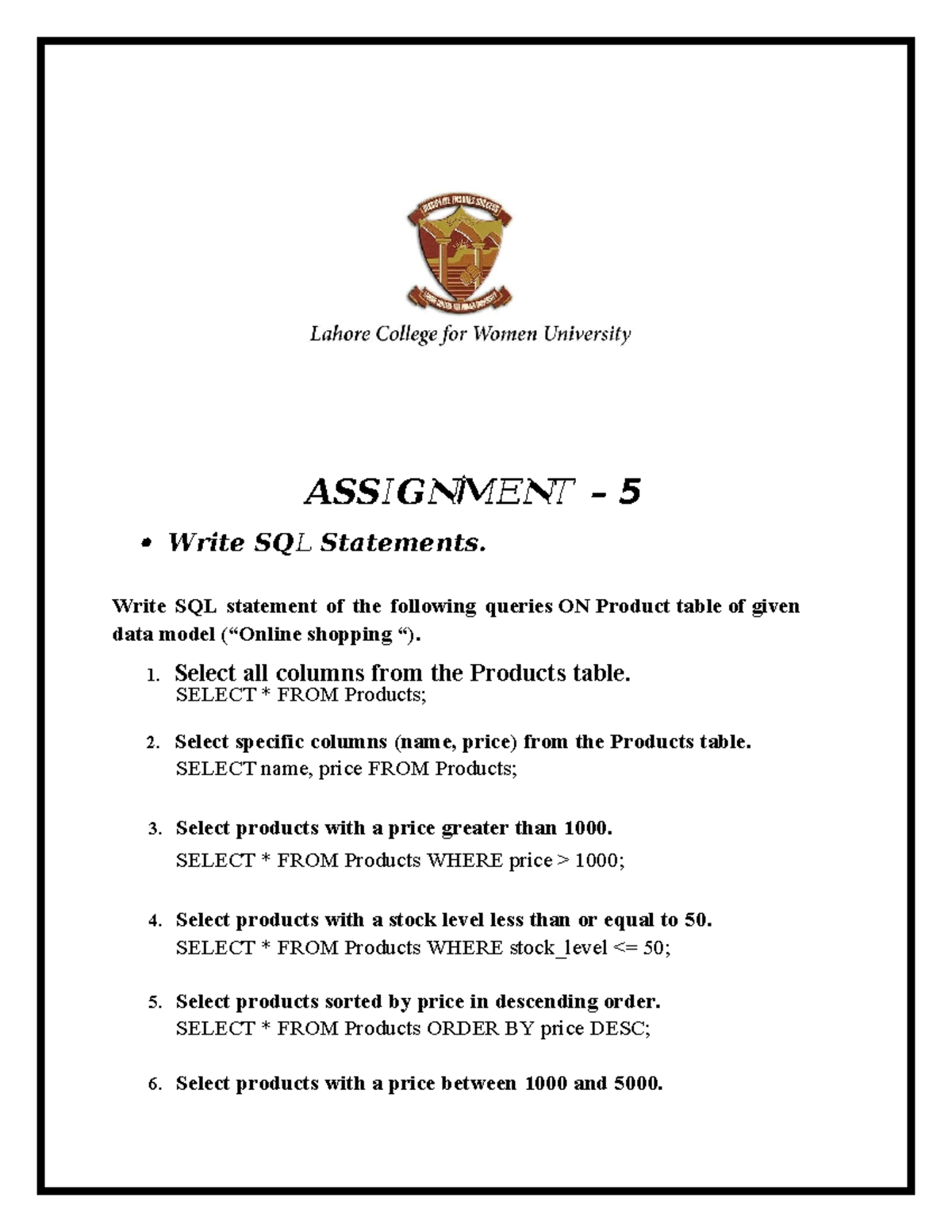 SQL - For help - ASSIGNMENT – 5 Write SQL Statements. Write SQL statement of the following ...