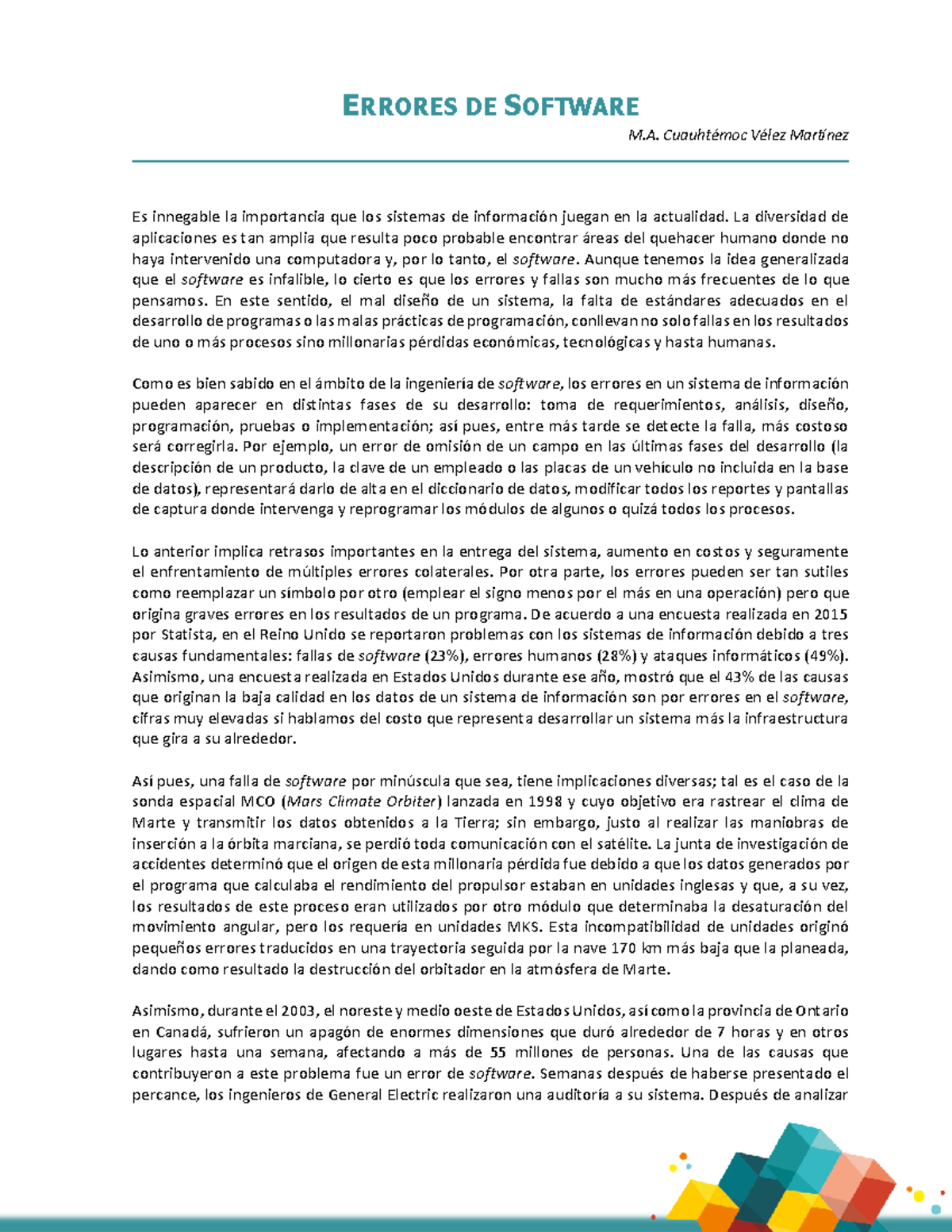 Errores Software - ERRORES DE SOFTWARE M. Cuauhtémoc Vélez Martínez Es innegable la importancia ...