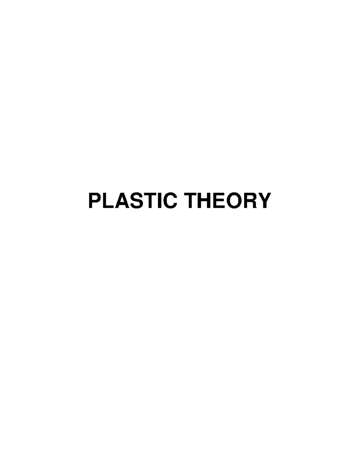 Chapter 1 - Plastic Theory - 2024 - PLASTIC THEORY PLASTIC THEORY ...
