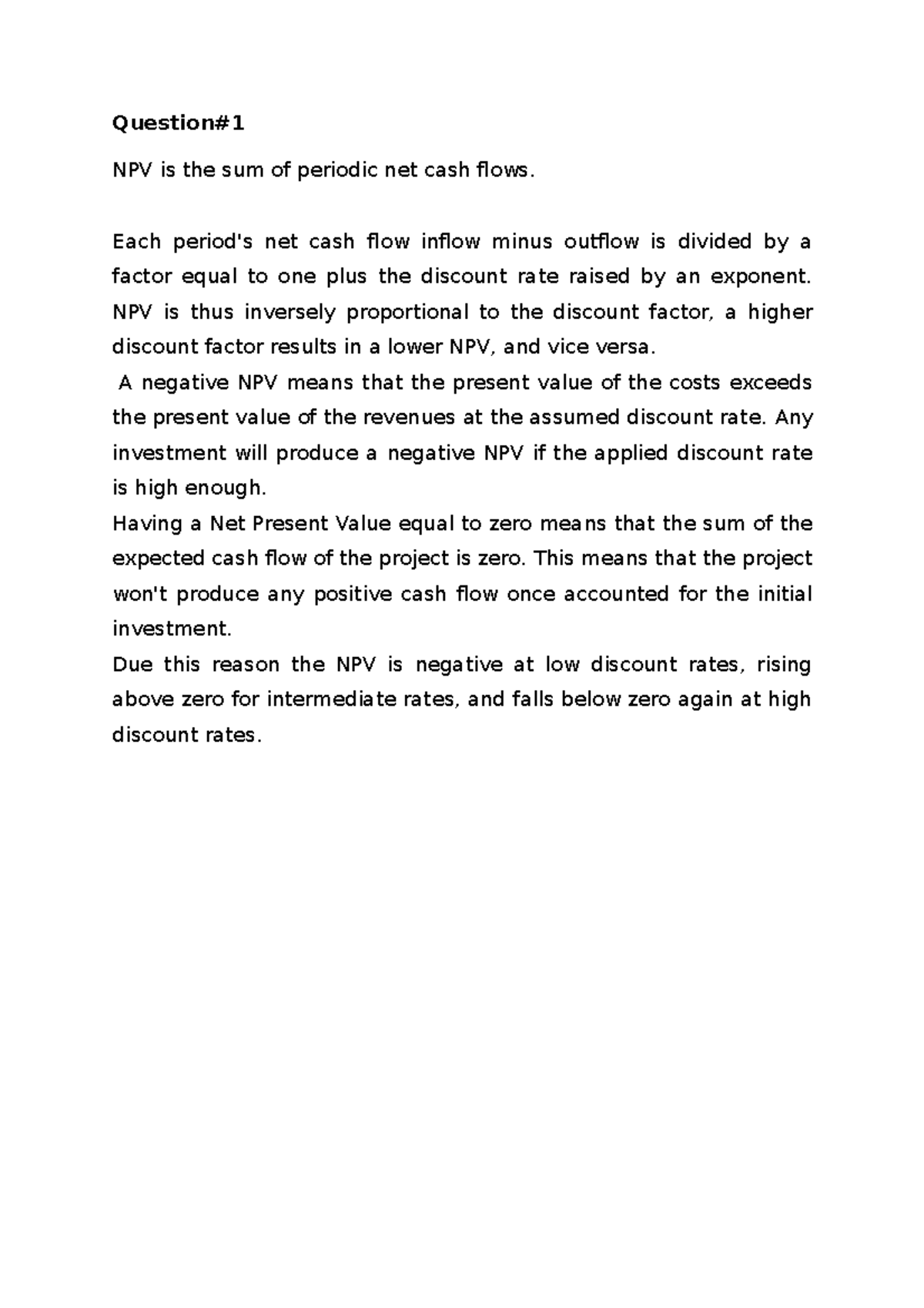 Question#1 - NPV - Question# NPV is the sum of periodic net cash flows ...