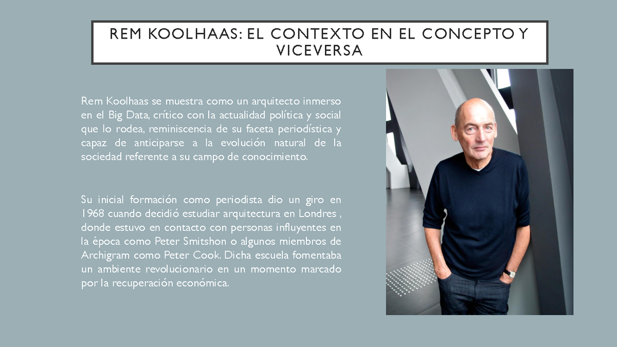 Rem koolhaas - infografia - R E M KO O L H AAS : EL C O NT E X TO E N E L C O NC E P TO Y V I C ...