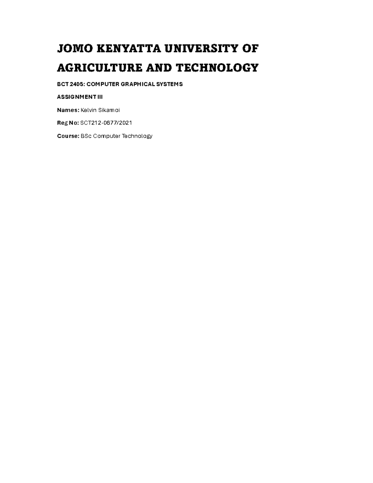 Assignment 3 Writeup - nil - JOMO KENYATTA UNIVERSITY OF AGRICULTURE AND TECHNOLOGY BCT 2405 ...