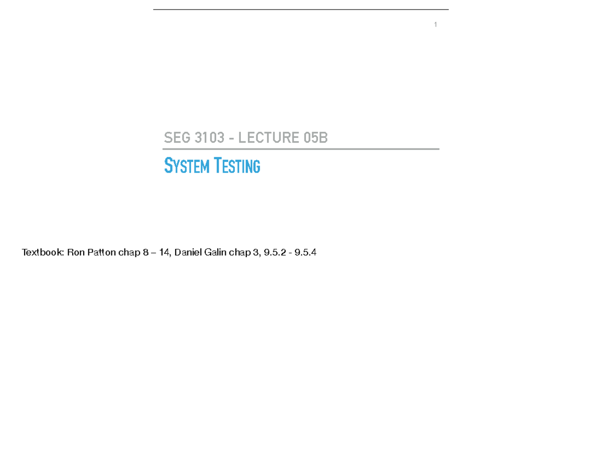 SEG3103 05b system - note - SYSTEM TESTING SEG 3103 - LECTURE 05B 1 ...