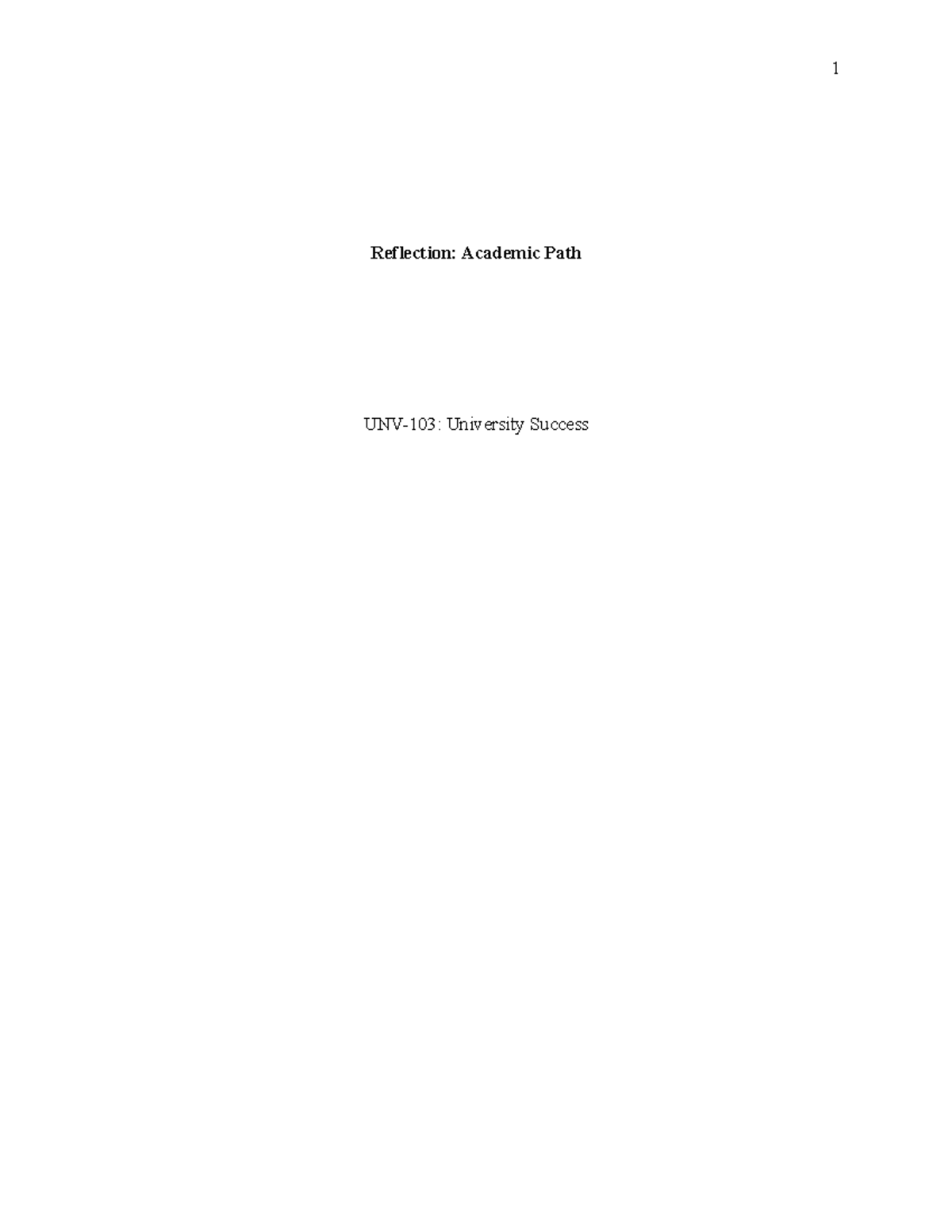 Ensuring Future Success - Reflection: Academic Path UNV-103: University ...