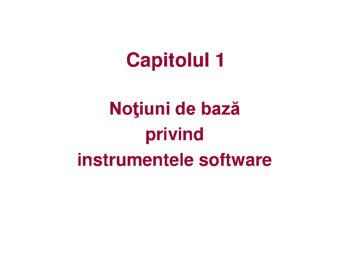 Capitolul 1 Notiuni de Baza Privind Instrumentele Software - Capitolul 1 Noţiuni de bază privind ...