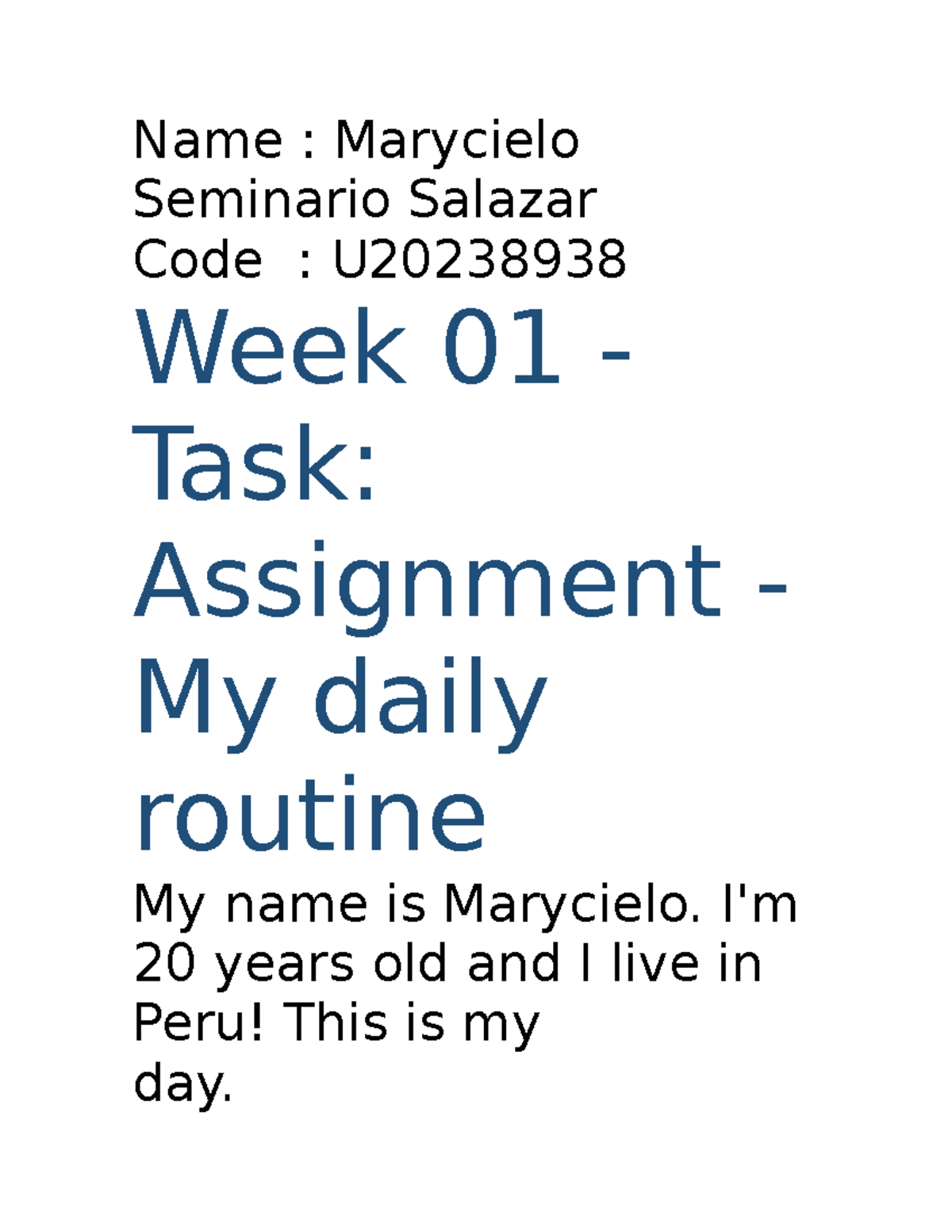 Ingles - Name : Marycielo Seminario Salazar Code : U Week 01 - Task: Assignment - My daily ...