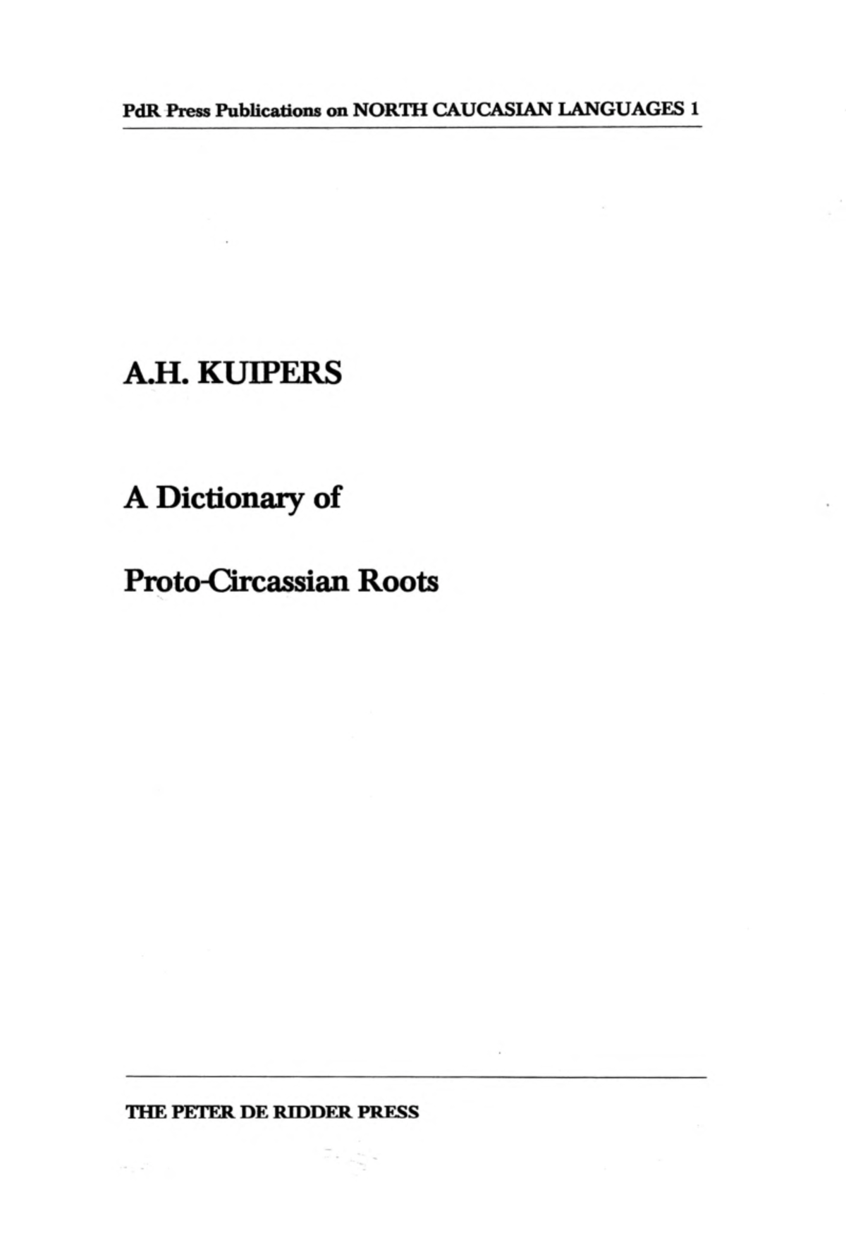 A Dictionary of Proto-Circassian roots by Kuipers Aert Hendrik - PdR ...