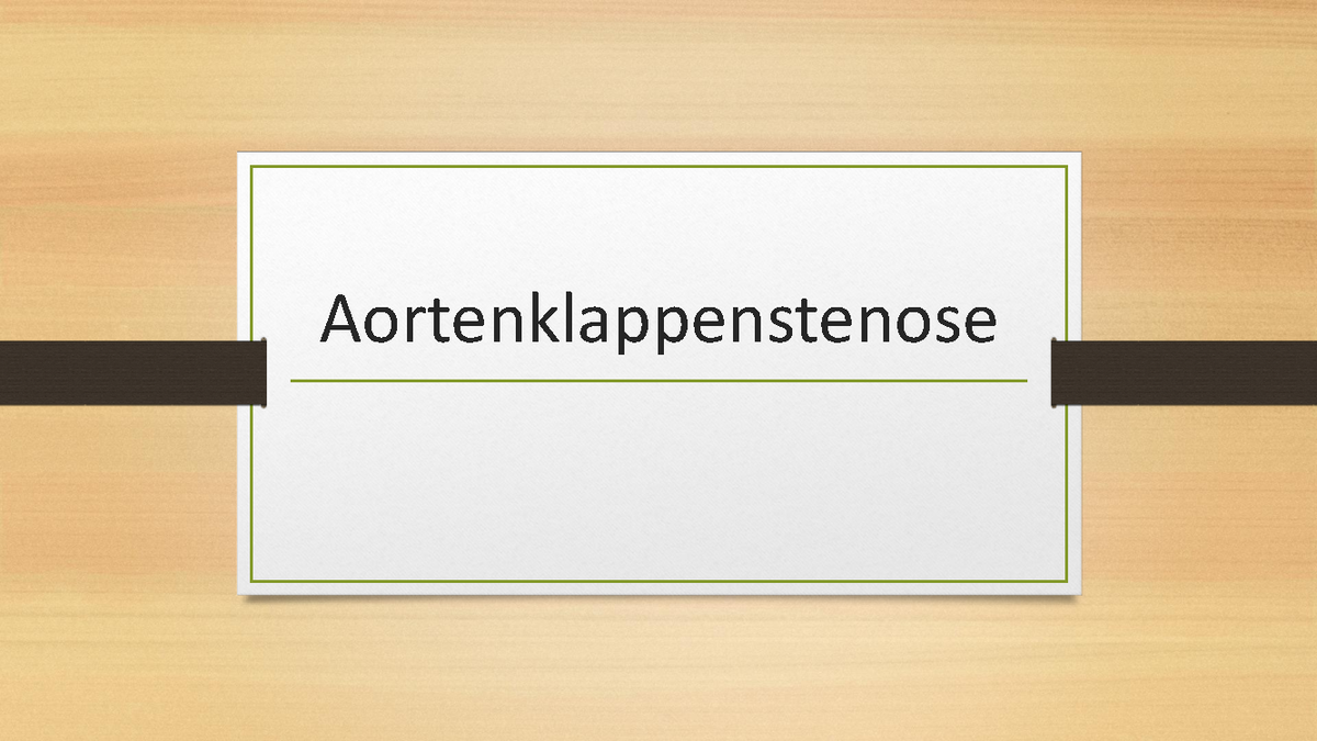Referat Aortenklappenstenose - Aortenklappenstenose Überblick Verengung ...