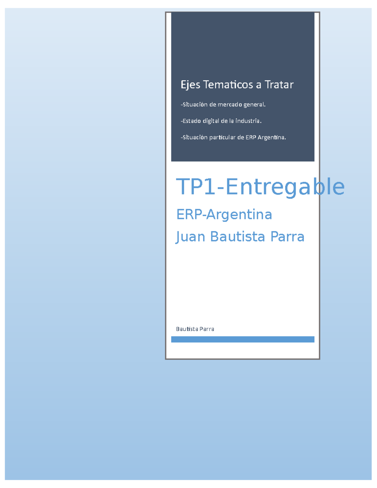 TP1 ERP - APROBADO - Bautista Parra Ejes Tematicos a Tratar -Situación de mercado general ...