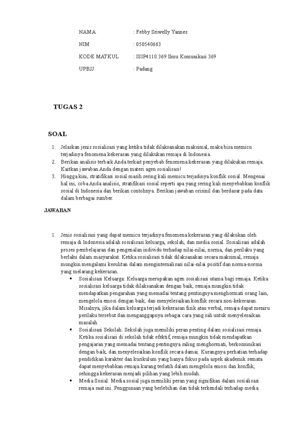 Tugas 2 Pengantar Sosiologi - NAMA : Febby Sriwelly Yannes NIM : 050540663 KODE MATKUL ...