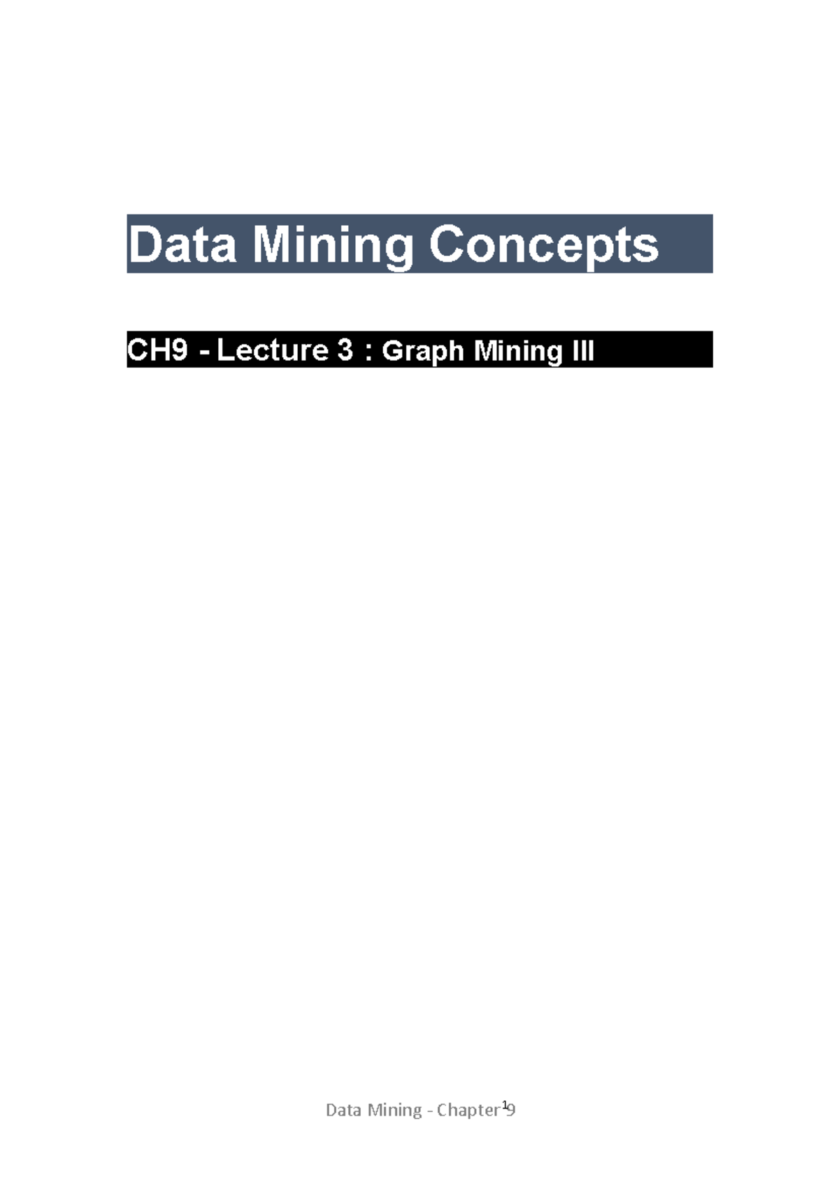 Data Mining - Ch9 Graph Mining Lecture 3 - Data Mining Concepts CH9 - Lecture 3 : Graph Mining ...
