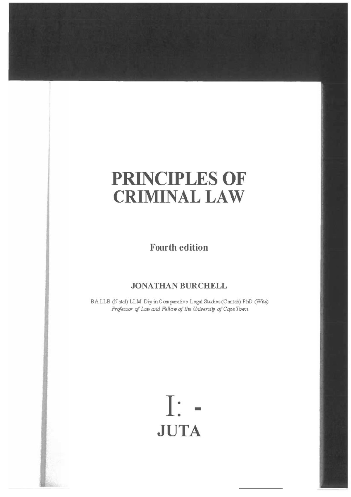 Burchell (2) - crw - PRINCIPLES OF CRIMINAL LAW Fourth edition JONATHAN ...