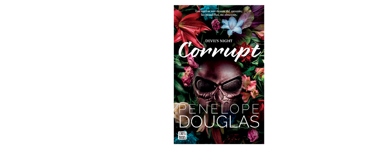 53769 Corrupt - book - Corrupt P E N E LO P E DOUGLAS Los sueños son ...