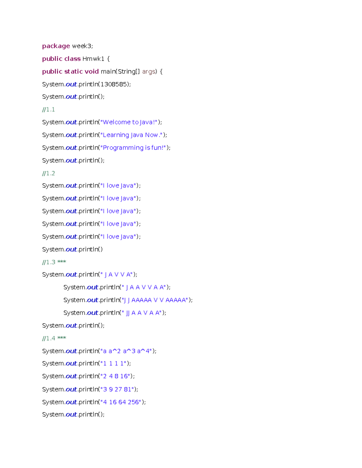 Document 9 - homework - package week3; public class Hmwk1 { public static void main(String ...