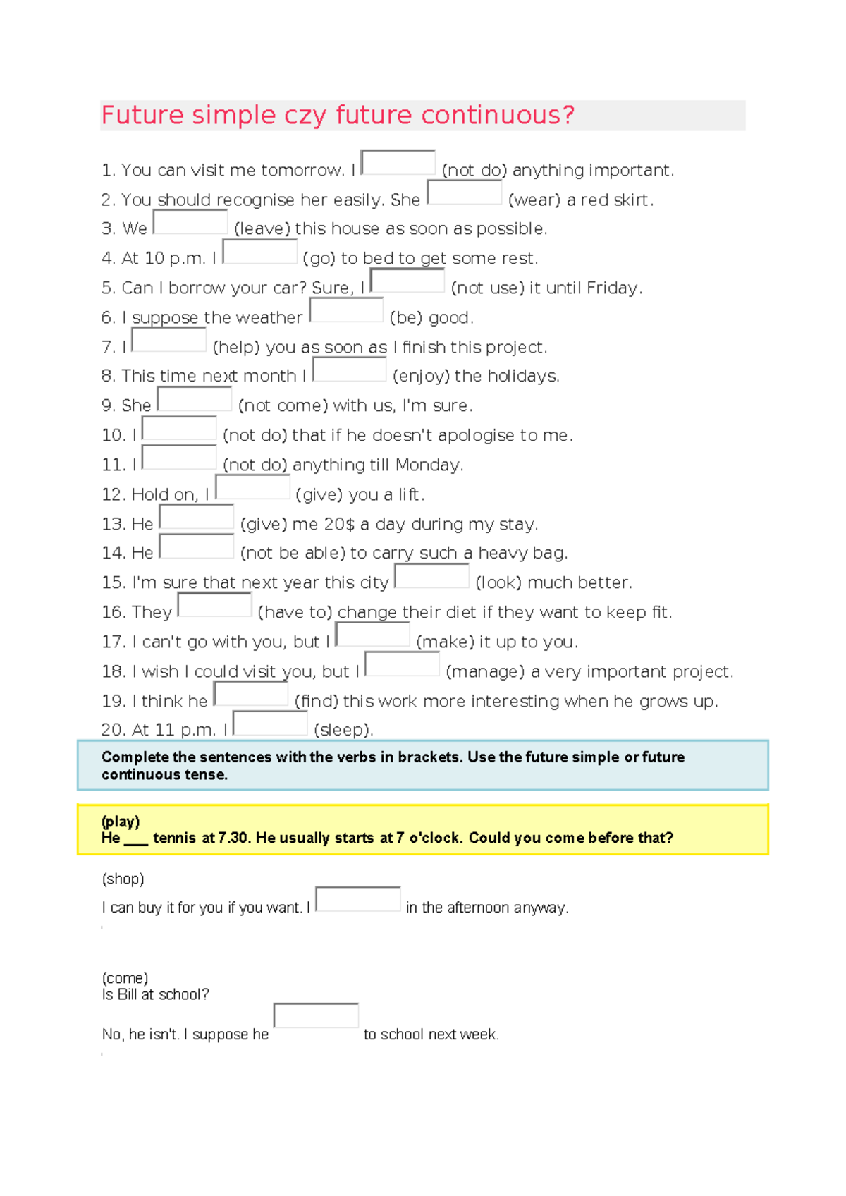 Future simple czy future continuous - You can visit me tomorrow. I (not do) anything important ...