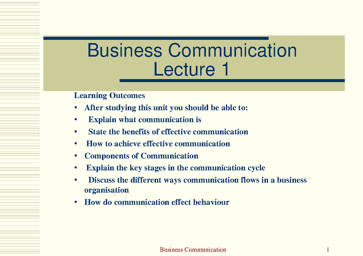 Lecture 1 - Businesss communication notes - Business Communication ...