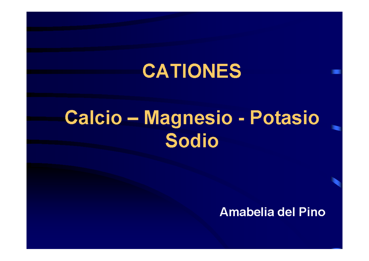 Cationes - iones cargados positivamente - CATIONES Calcio Magnesio ...