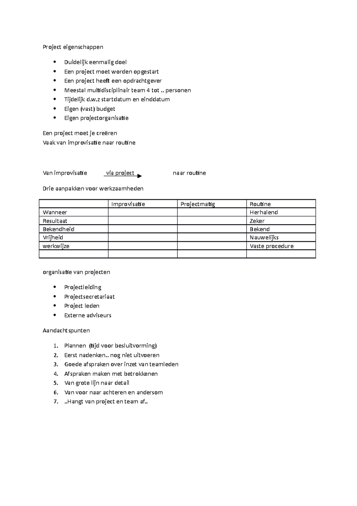 Projectmatig werken, samenvatting les - Project eigenschappen Duidelijk eenmalig doel Een ...