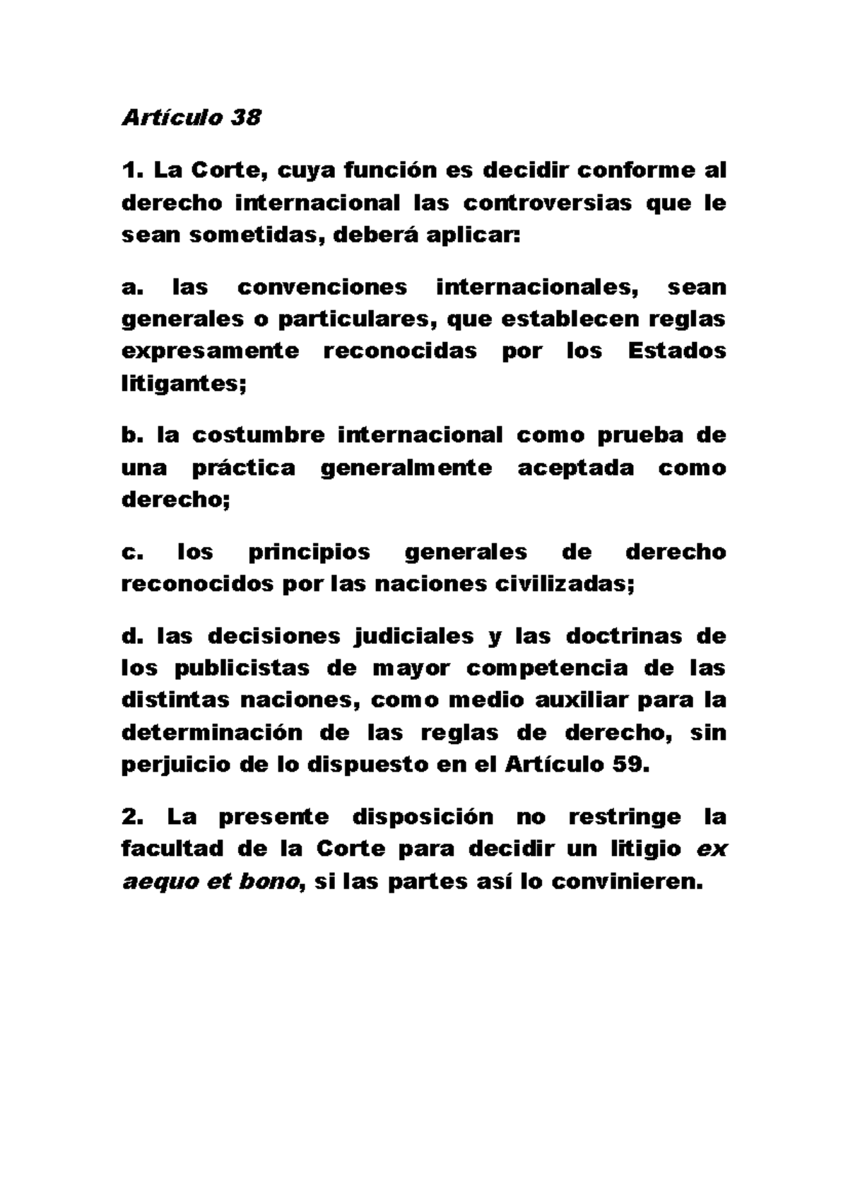 Artículo 38 - practica articulo 38 tratado - Artículo 38 La Corte, cuya ...