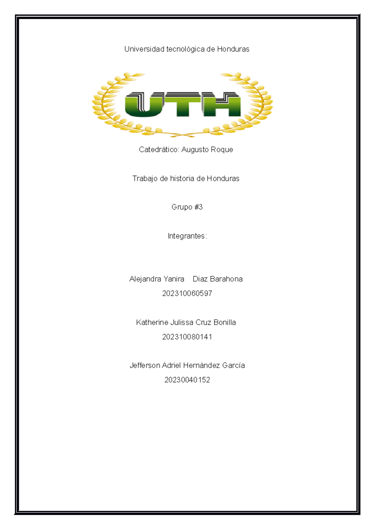 Uth HH - tarea - Universidad tecnológica de Honduras Catedrático: Augusto Roque Trabajo de ...