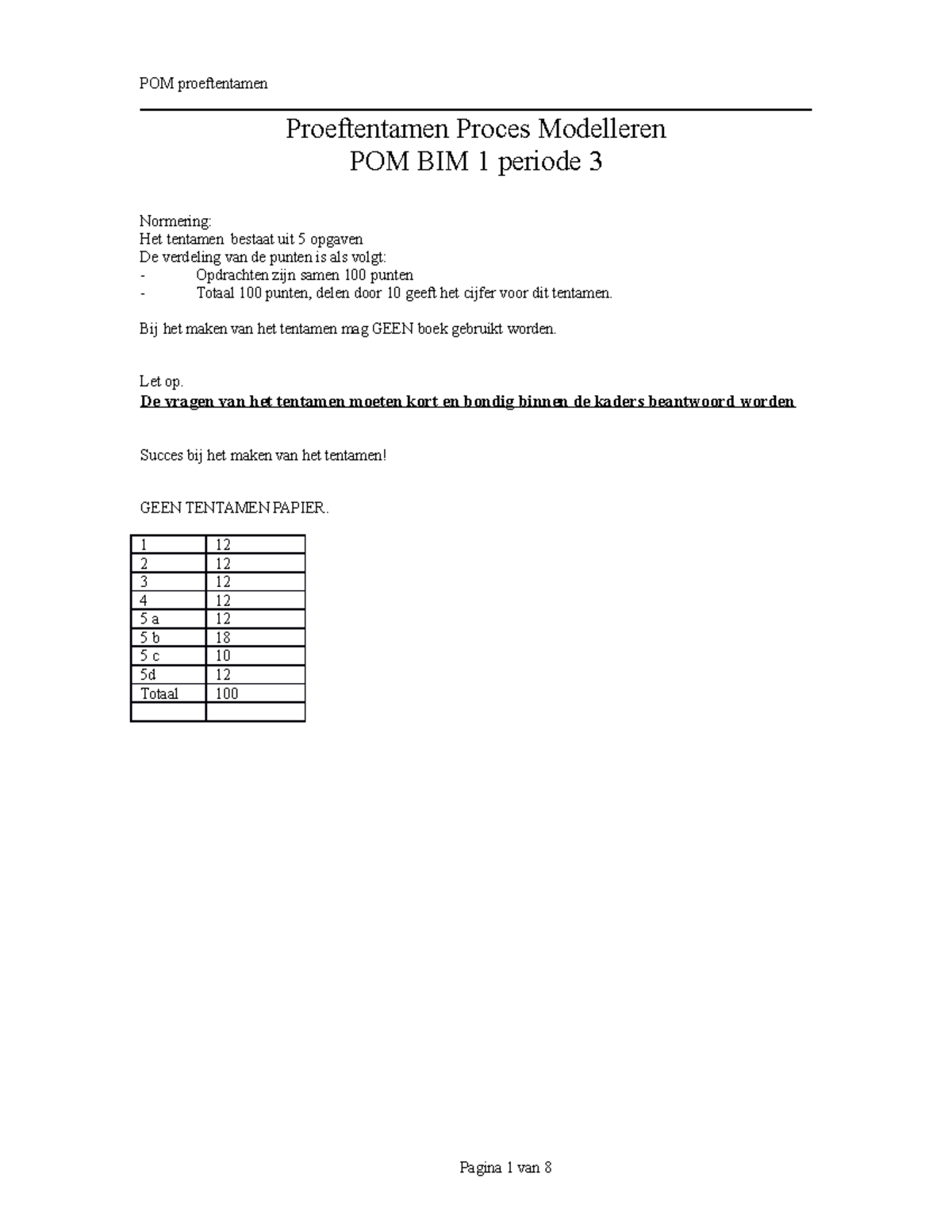 Pom proeftentamen 2 - Proeftentamen Proces Modelleren POM BIM 1 periode ...