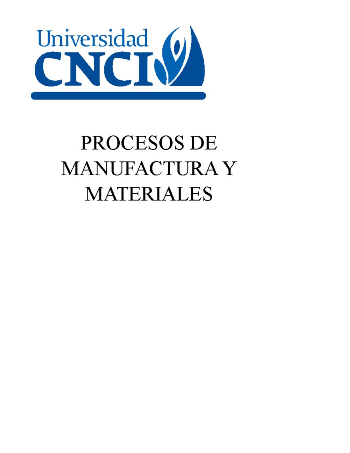 Manofacturade materiales 1 - PROCESOS DE MANUFACTURA Y MATERIALES 1 INTRODUCCIÓN La presente ...
