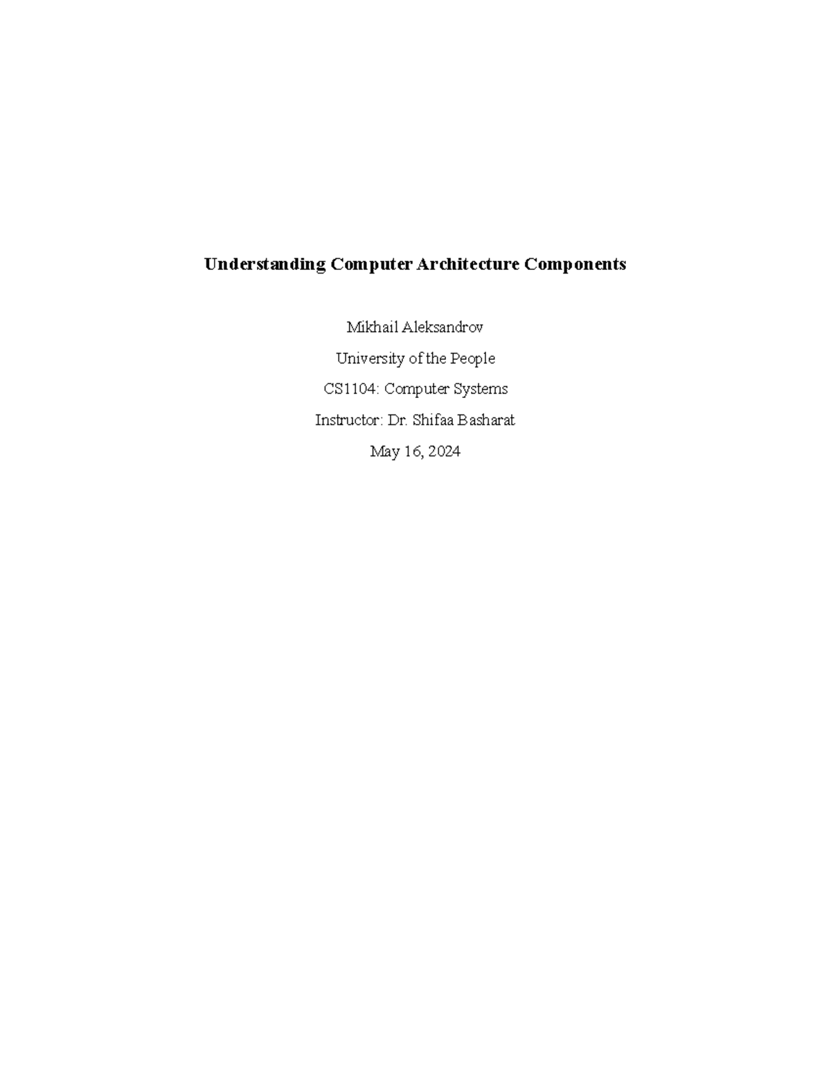 Assignment 5 - Understanding Computer Architecture Components Mikhail Aleksandrov University of ...