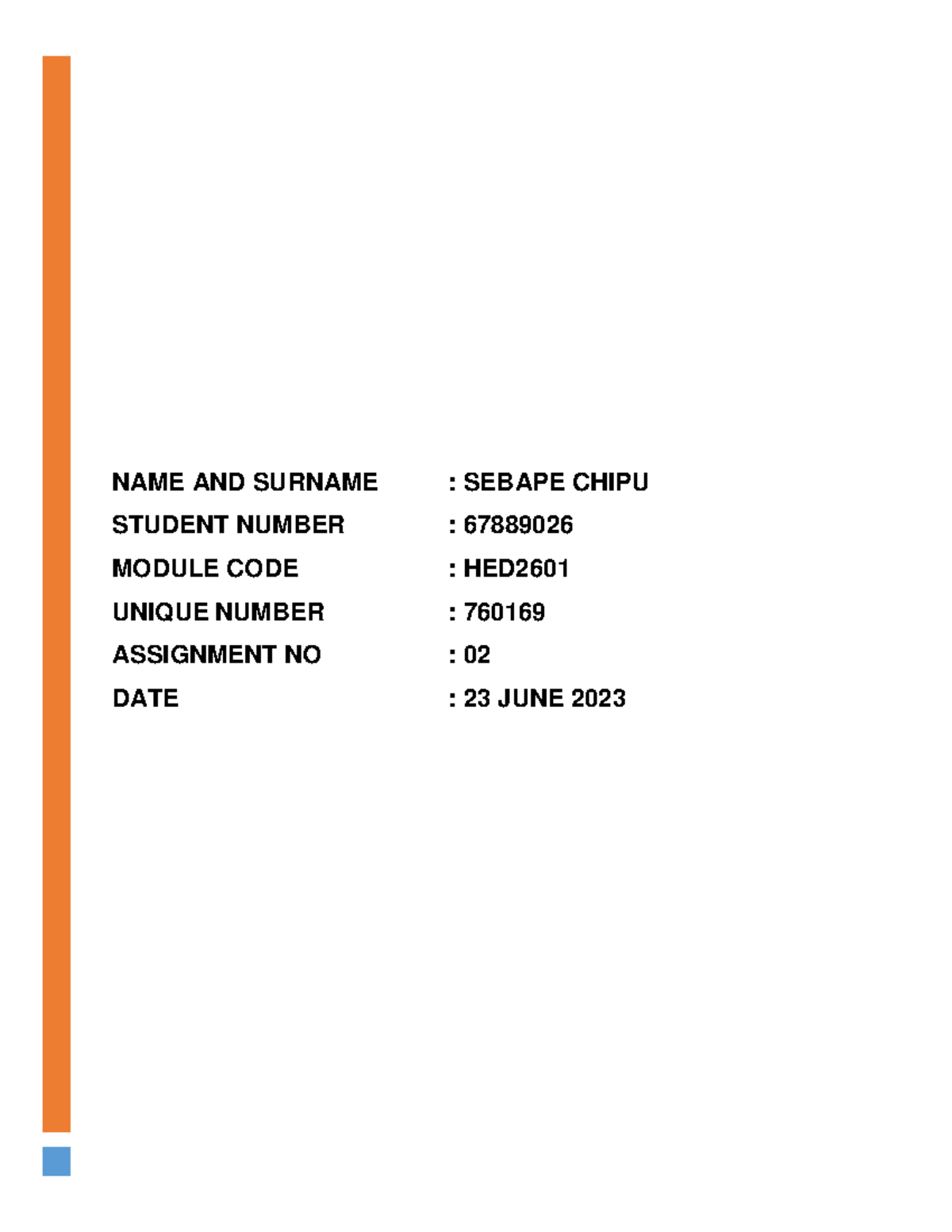 HED2601 Assignment 2 Answers - NAME AND SURNAME : SEBAPE CHIPU STUDENT NUMBER : MODULE CODE ...