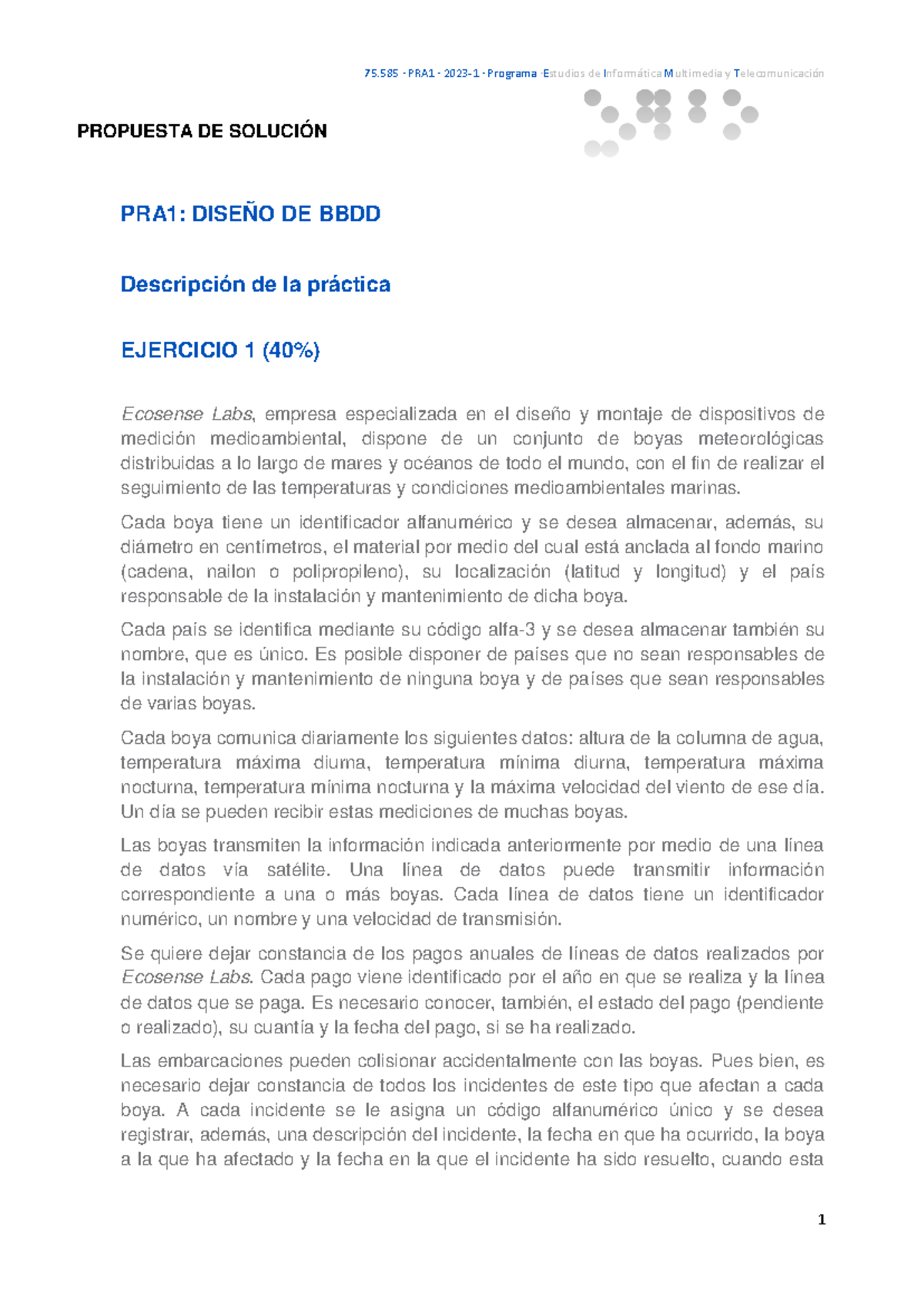 practica 1-23/24-1 - PROPUESTA DE SOLUCIÓN PRA1: DISEÑO DE BBDD Descripción de la práctica ...